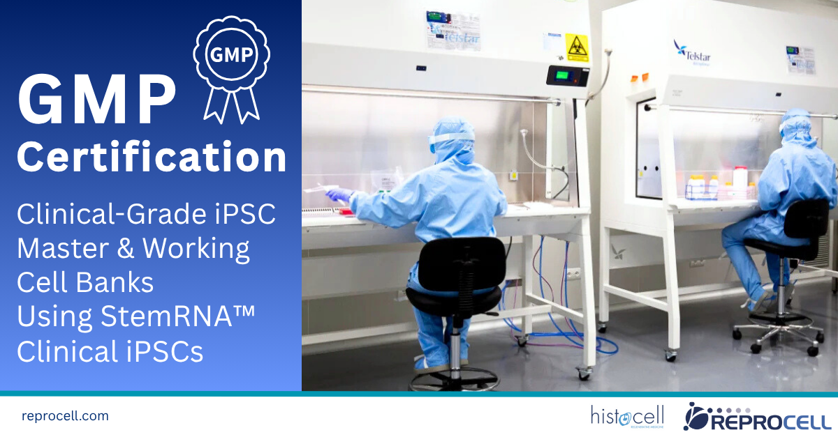 REPROCELL and Histocell Achieve GMP Certification for Manufacturing ...